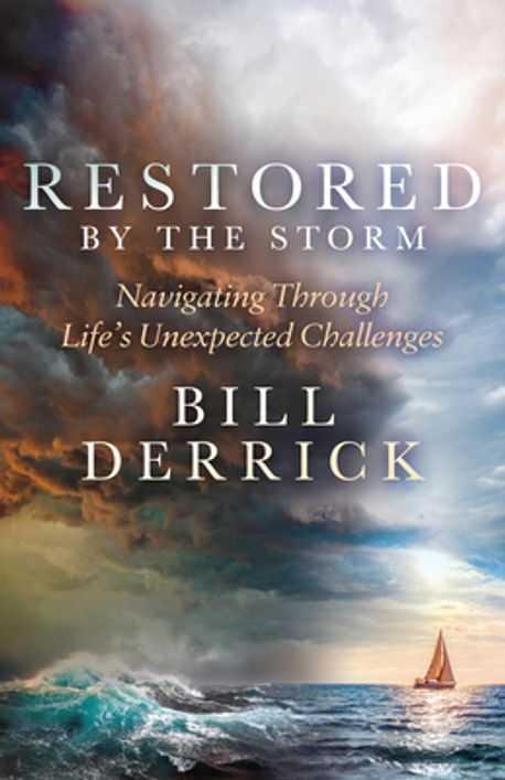 Restored by the Storm | Bill Derrick - 교보문고