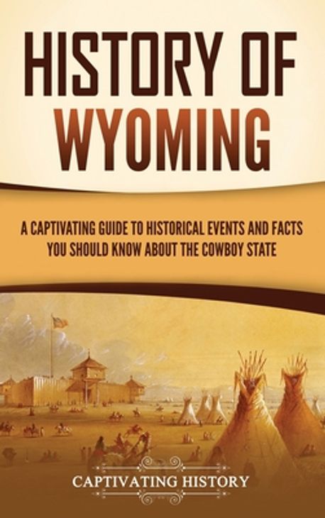 History of Wyoming | History, Captivating - 교보문고