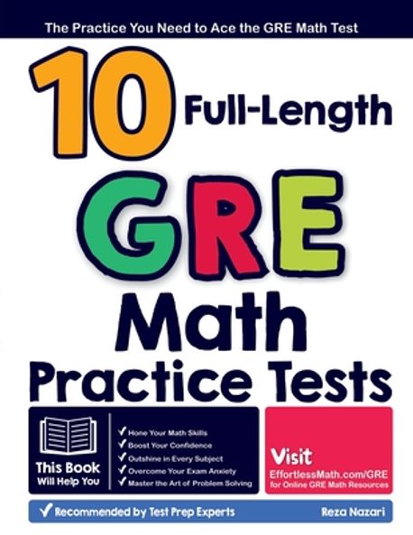 10 Full Length GRE Math Practice Tests | Nazari, Reza - 교보문고
