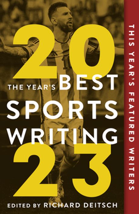 The Year's Best Sports Writing 2023 | Deitsch, Richard - 교보문고