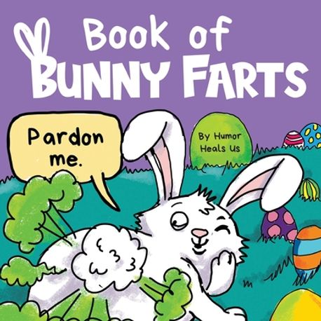 Book of Bunny Farts | Heals Us, Humor - 교보문고