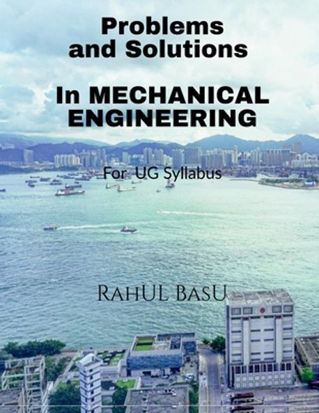 Problems and Solutions in Mechanical Engineering | Rahul Basu - 교보문고