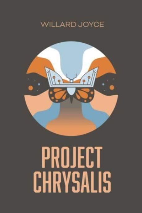 Project Chrysalis | Joyce, Willard - 교보문고