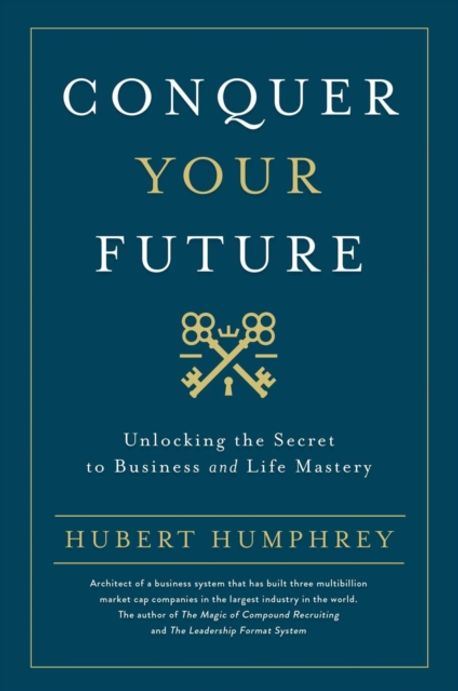 Conquer Your Future | Humphrey, Hubert - 교보문고