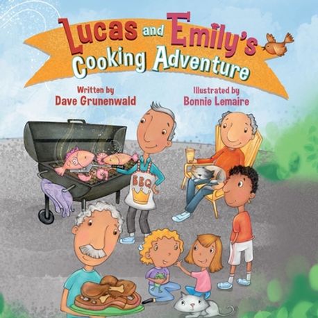 Lucas and Emily's Cooking Adventure | Grunenwald, Dave - 교보문고