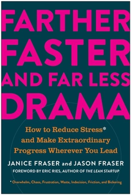 Farther, Faster, and Far Less Drama | Janice Fraser - 교보문고