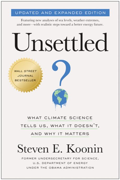 Unsettled (Updated and Expanded Edition) | Steven E. Koonin - 교보문고