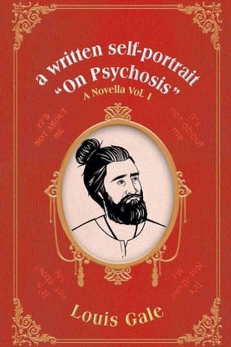 A written self-portrait On Psychosis | Gale, Louis - 교보문고