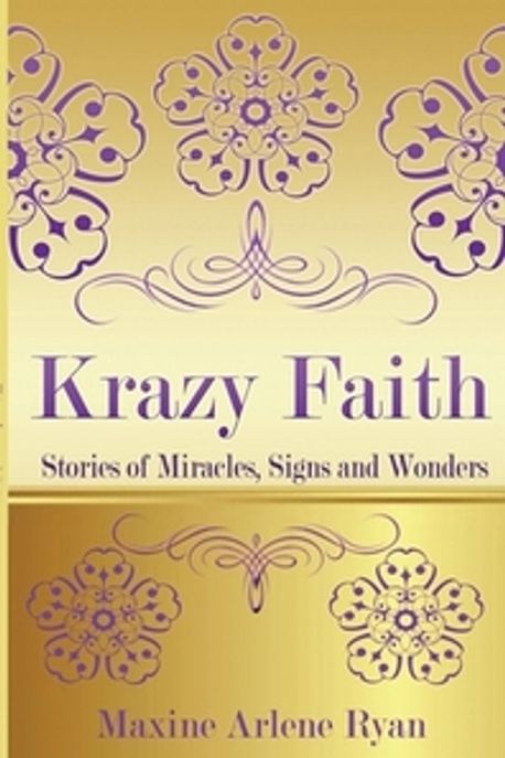 Krazy Faith | Ryan, Maxine A. - 교보문고
