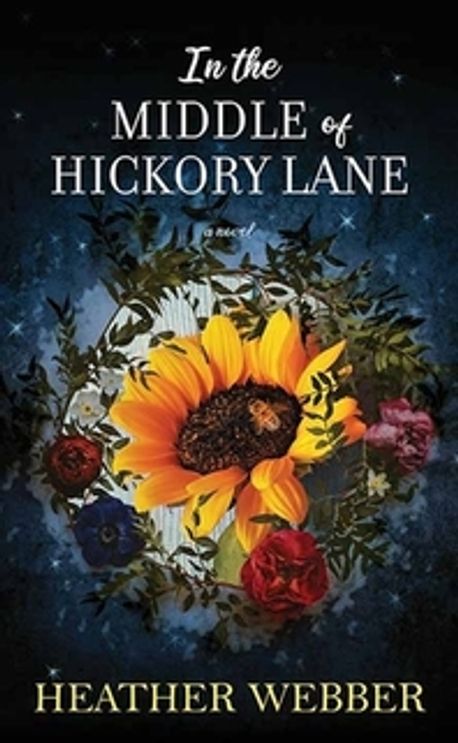 In the Middle of Hickory Lane | Webber, Heather - 교보문고
