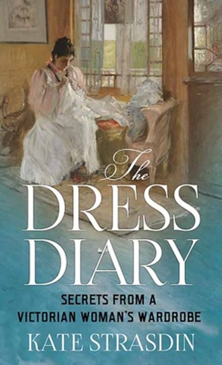 The Dress Diary | Strasdin, Kate - 교보문고