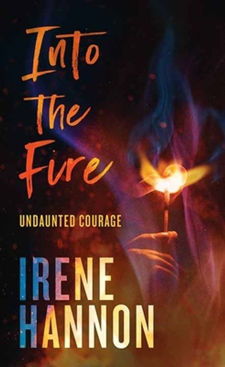 Into the Fire | Hannon, Irene - 교보문고