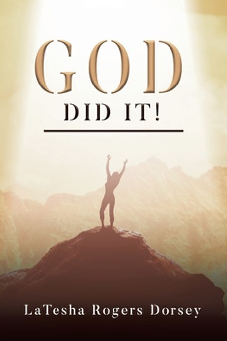 God did it! | Dorsey, Latesha - 교보문고