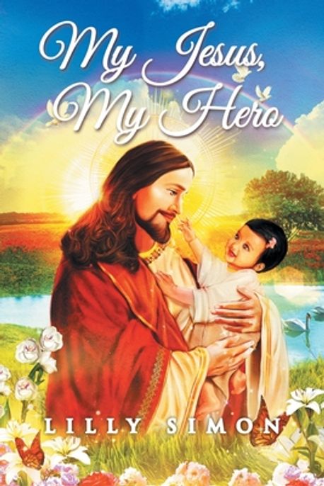 My Jesus, My Hero | Simon, Lilly - 교보문고