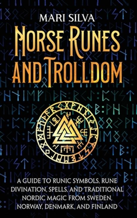 Norse Runes and Trolldom | Silva, Mari - 교보문고