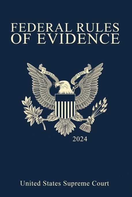 Federal Rules of Evidence; 2024 Edition | United States Supreme Court ...