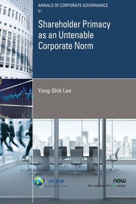 Shareholder Primacy as an Untenable Corporate Norm | Lee, Yong-Shik - 교보문고