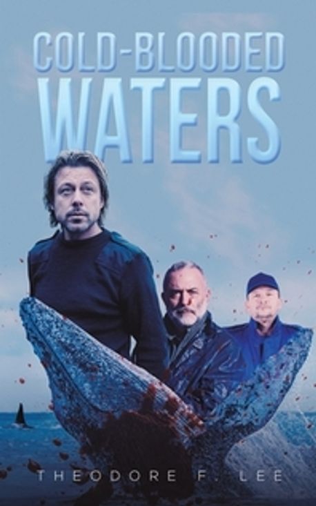 Cold-Blooded Waters | Lee, Theodore F. - 교보문고