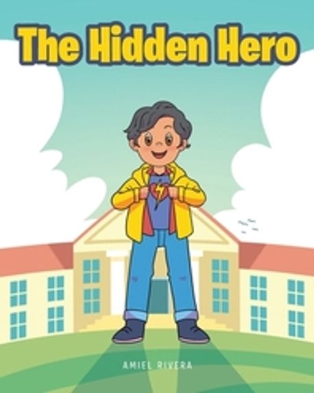 The Hidden Hero | Rivera, Amiel - 교보문고