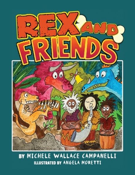 Rex and Friends | Campanelli, Michele Wallace - 교보문고