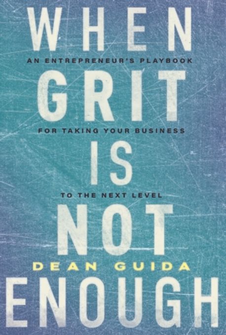 When Grit Is Not Enough | Guida, Dean - 교보문고