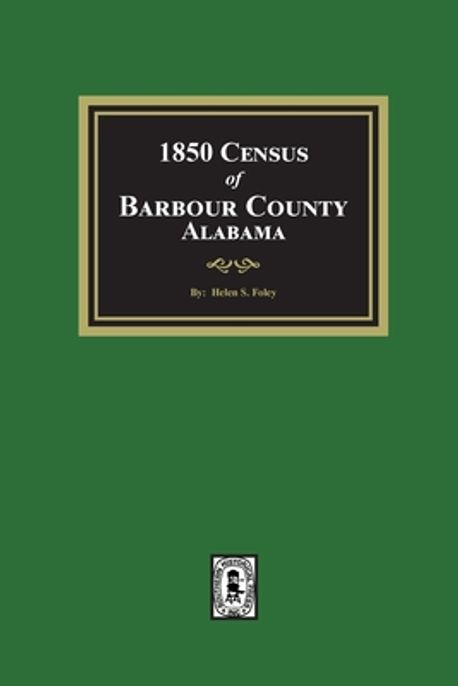 1850 Census of Barbour County, Alabama | Foley, Helen S. - 교보문고