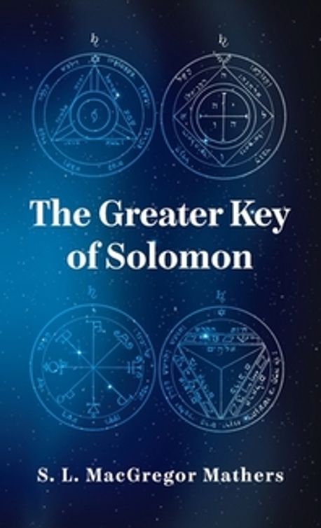 Greater Key Of Solomon Hardcover | Mathers, S. L. MacGregor - 교보문고