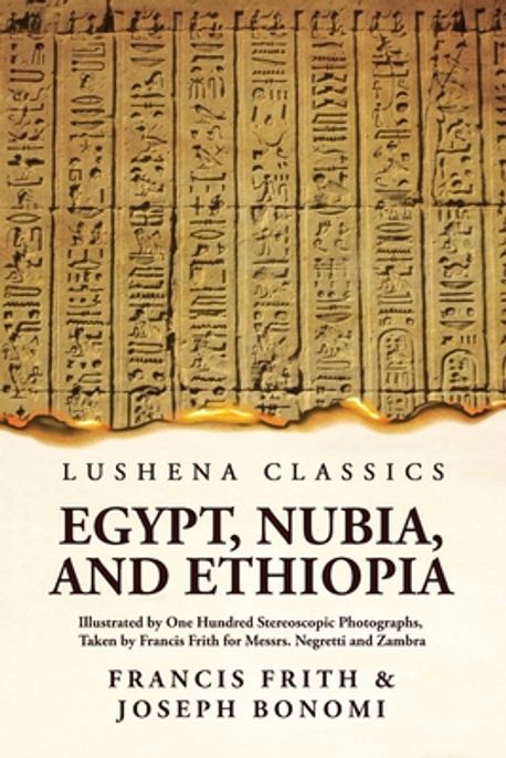 Egypt, Nubia, And Ethiopia | Francis Frith and Joseph Bonomi - 교보문고