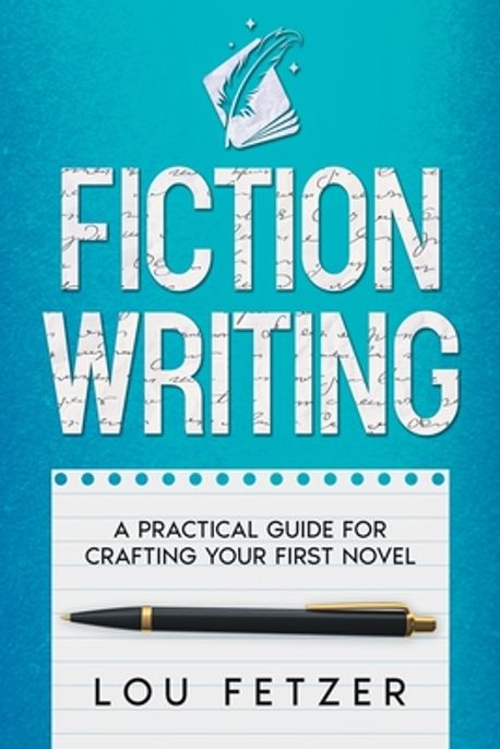 Fiction Writing | Fetzer, Lou - 교보문고