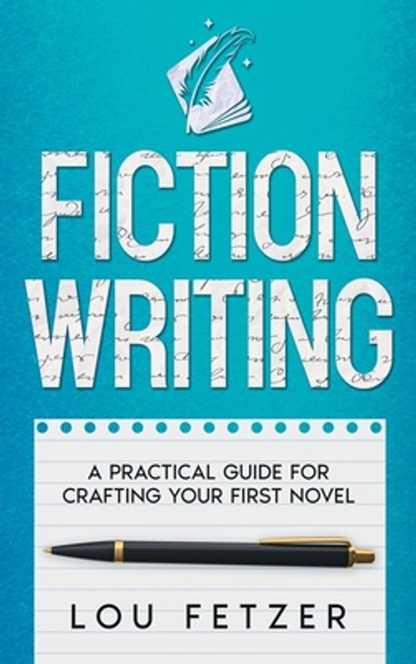 Fiction Writing | Fetzer, Lou - 교보문고