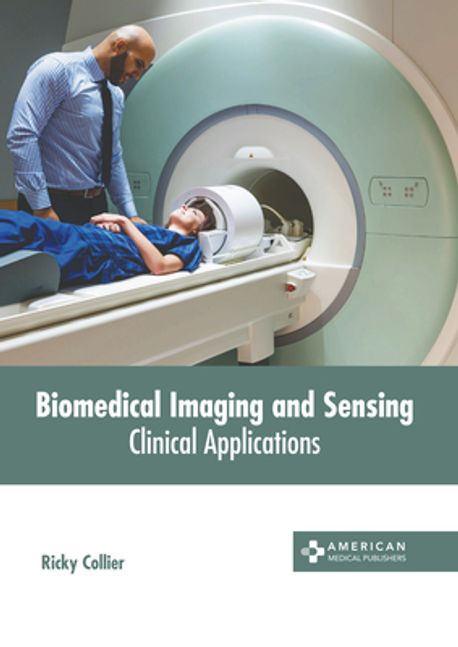 Biomedical Imaging and Sensing | Collier, Ricky - 교보문고