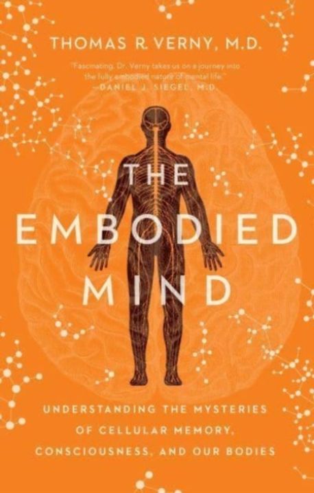 The Embodied Mind | Verny, Thomas R. - 교보문고