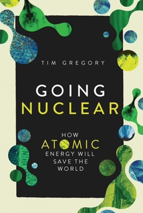 Going Nuclear | Gregory, Tim - 교보문고