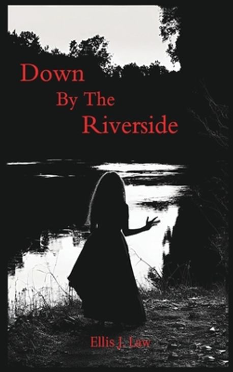 Down By The Riverside | Law, Ellis J. - 교보문고