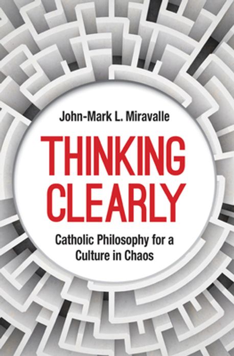 Thinking Clearly | Miravalle, John-Mark L. - 교보문고