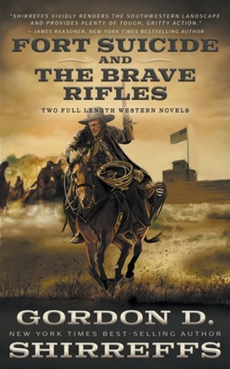 Fort Suicide and The Brave Rifles | Shirreffs, Gordon D. - 교보문고