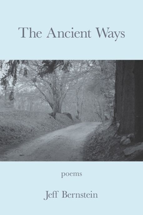 The Ancient Ways | Bernstein, Jeff - 교보문고