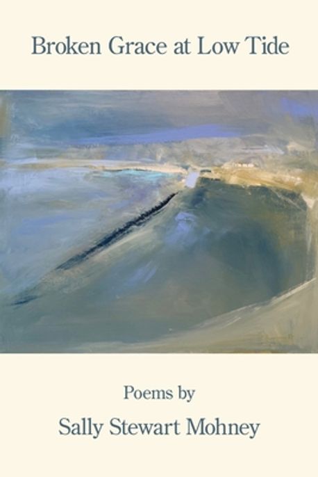 Broken Grace at Low Tide | Mohney, Sally Stewart - 교보문고