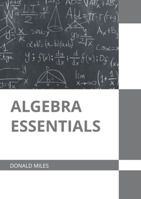 Algebra Essentials | Miles, Donald - 교보문고