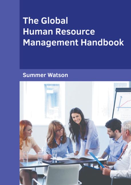 The Global Human Resource Management Handbook | Watson, Summer - 교보문고