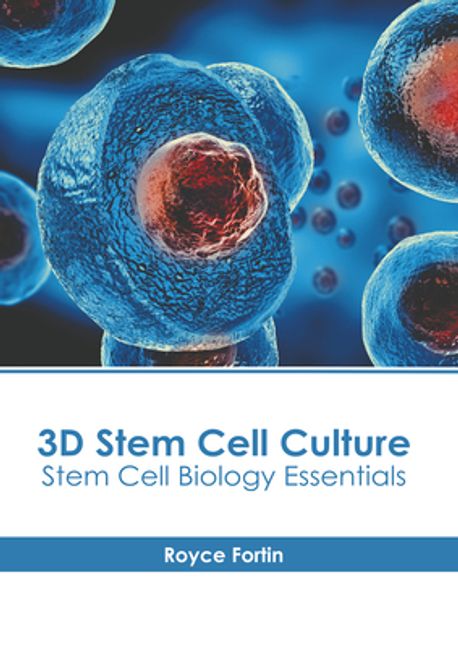 3D Stem Cell Culture | Fortin, Royce - 교보문고