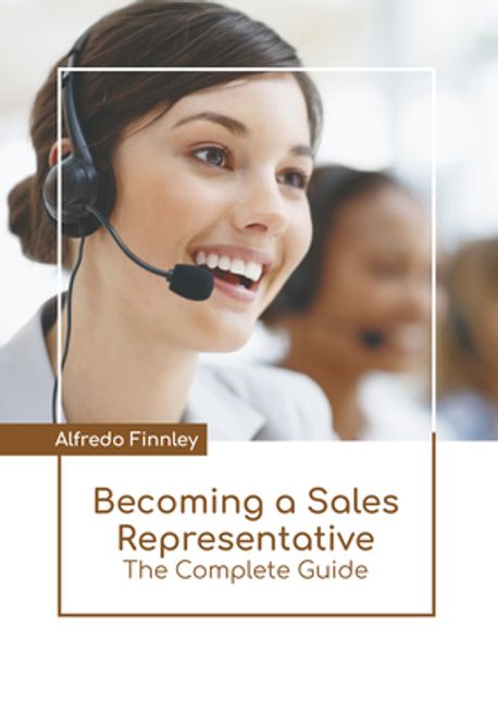 Becoming a Sales Representative | Finnley, Alfredo - 교보문고