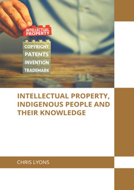 Intellectual Property, Indigenous People and Their Knowledge | Lyons ...