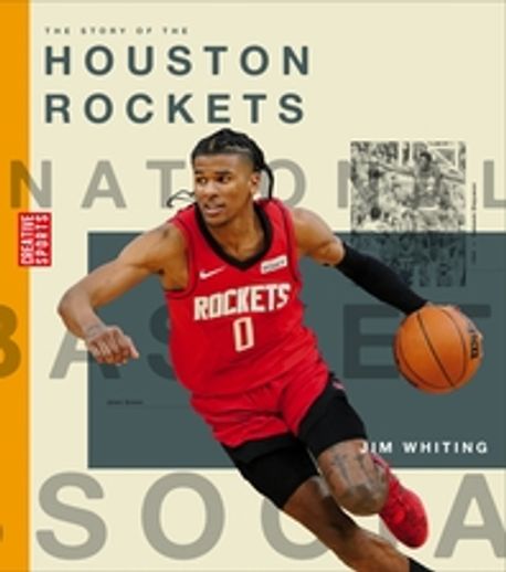 The Story of the Houston Rockets | Whiting, Jim - 교보문고