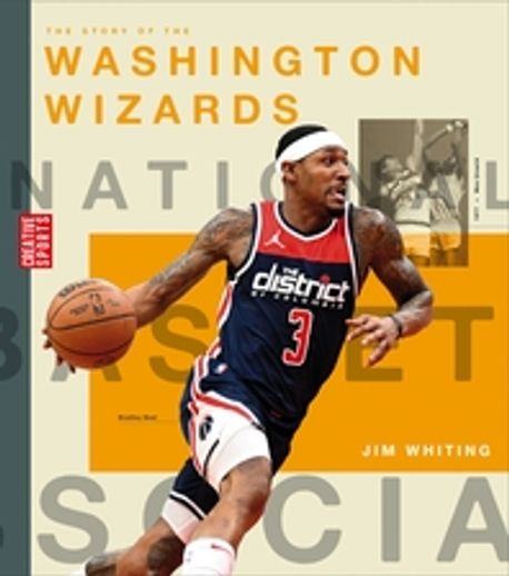 The Story of the Washington Wizards | Whiting, Jim - 교보문고