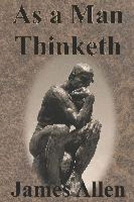 As a Man Thinketh | Allen, James - 교보문고