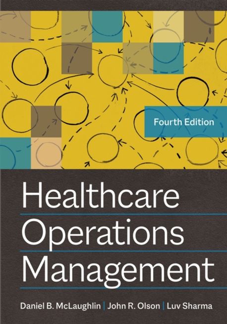 Healthcare Operations Management, Fourth Edition | McLaughlin, Daniel B ...