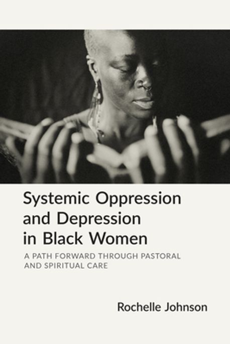 Systemic Oppression and Depression in Black Women | Johnson, Rochelle ...