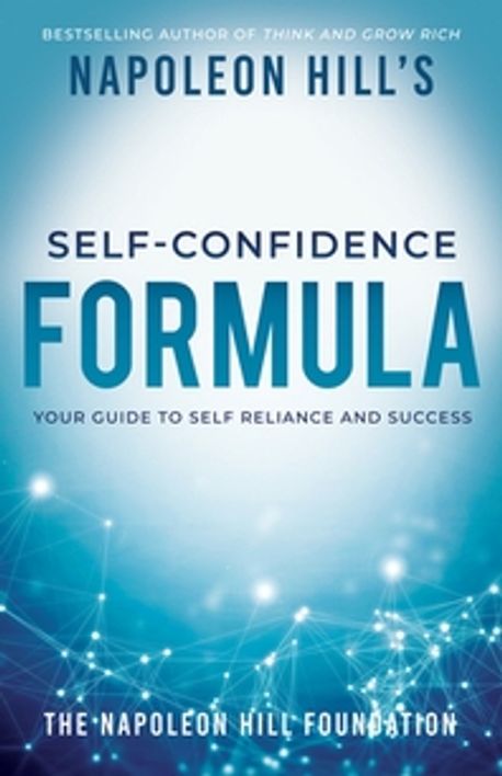 Napoleon Hill's Self-Confidence Formula | Hill, Napoleon - 교보문고