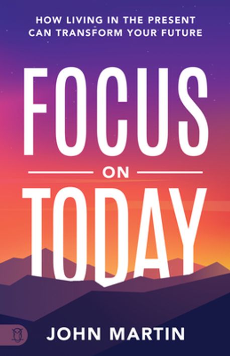 Focus on Today | Martin, John - 교보문고
